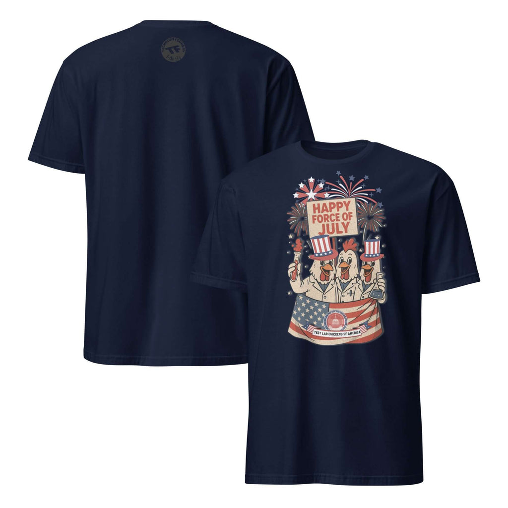 Happy Force of July T-Shirt – Test Lab Chickens